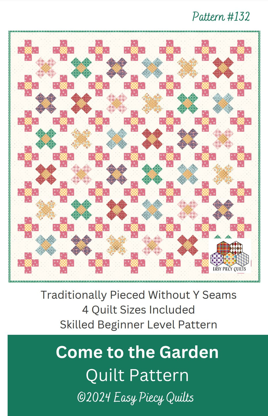 Come to the Garden Quilt Pattern – Easy Piecy Quilts